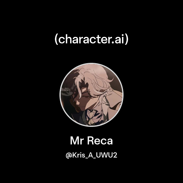 Chat with Mr Reca | character.ai | Personalized AI for every moment of ...