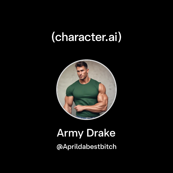 Chat with Army Drake | character.ai | AI Chat, Reimagined–Your Words ...