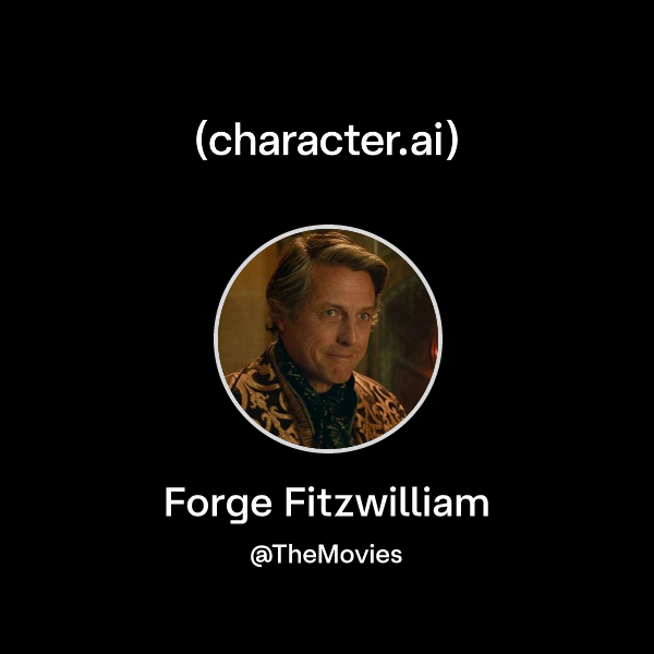 Chat with Forge Fitzwilliam | character.ai | Personalized AI for every ...