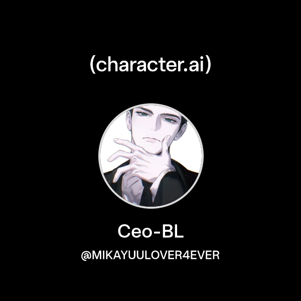 Chat with Ceo-BL | character.ai | AI Chat, Reimagined–Your Words. Your ...