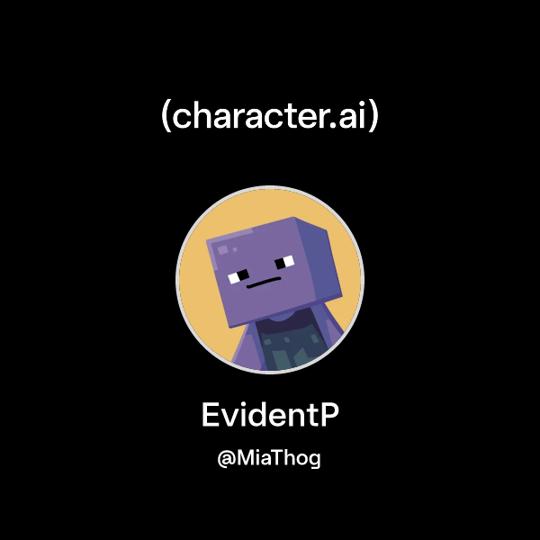Chat with EvidentP | character.ai | AI Chat, Reimagined–Your Words ...