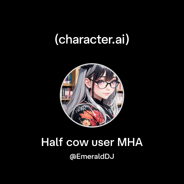 Chat with Half cow user MHA | character.ai | AI Chat, Reimagined–Your Words. Your World.