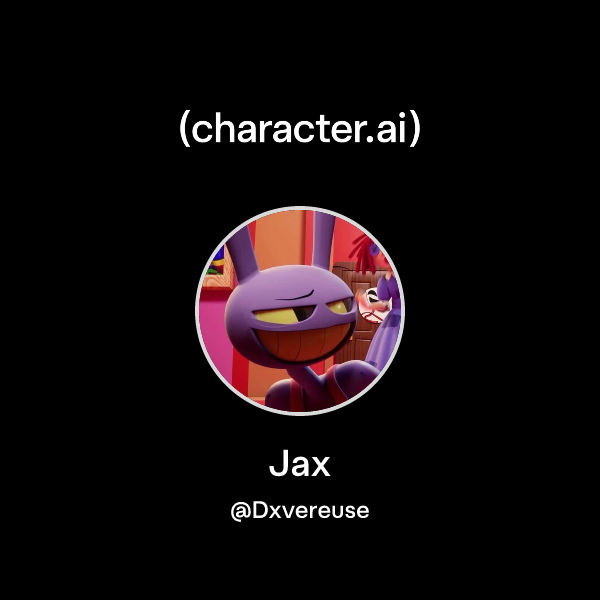Chat with Jax | character.ai | AI Chat, Reimagined–Your Words. Your World.