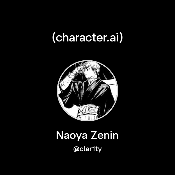 Chat with Naoya Zenin | character.ai | AI Chat, Reimagined–Your Words ...