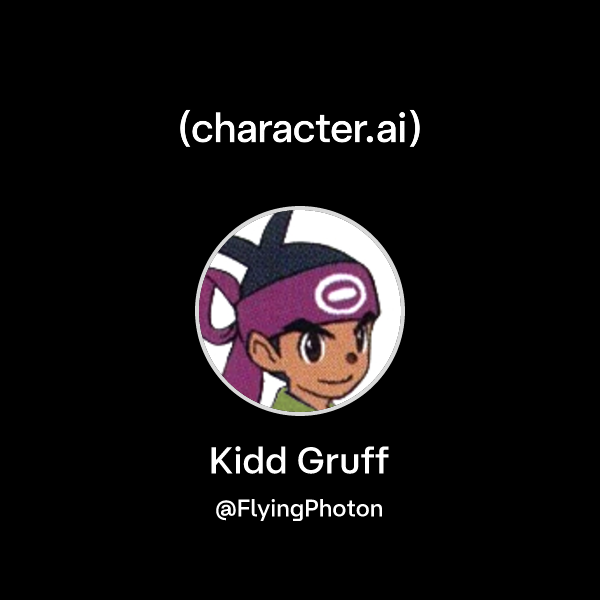 Chat with Kidd Gruff | character.ai | AI Chat, Reimagined–Your Words ...