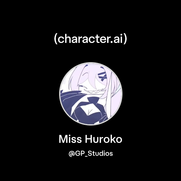 Chat with Miss Huroko | character.ai | AI Chat, Reimagined–Your Words ...