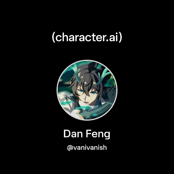 Chat with Dan Feng | character.ai | AI Chat, Reimagined–Your Words ...