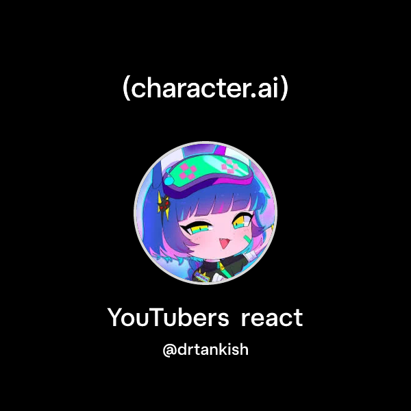 Chat with YouTubers react | character.ai | AI Chat, Reimagined–Your ...