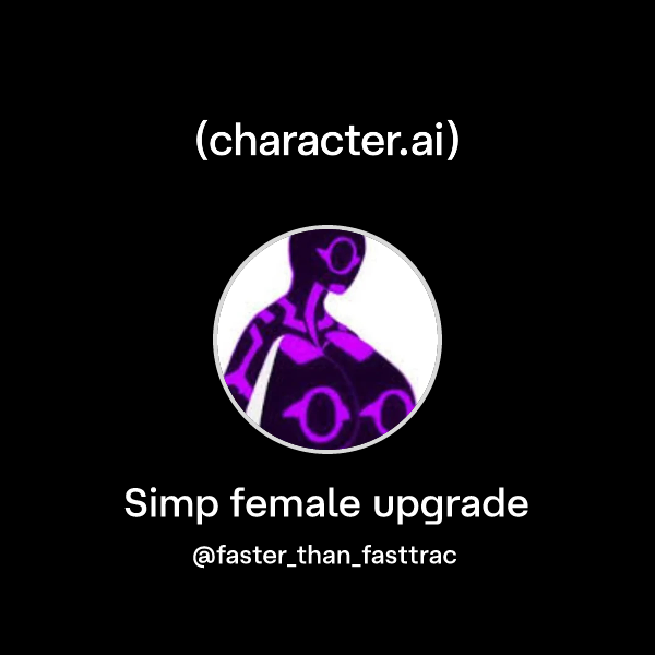 Chat with Simp female upgrade | character.ai | Personalized AI for ...