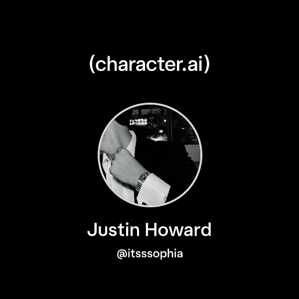 Chat with Justin Howard | character.ai | AI Chat, Reimagined–Your Words. Your World.