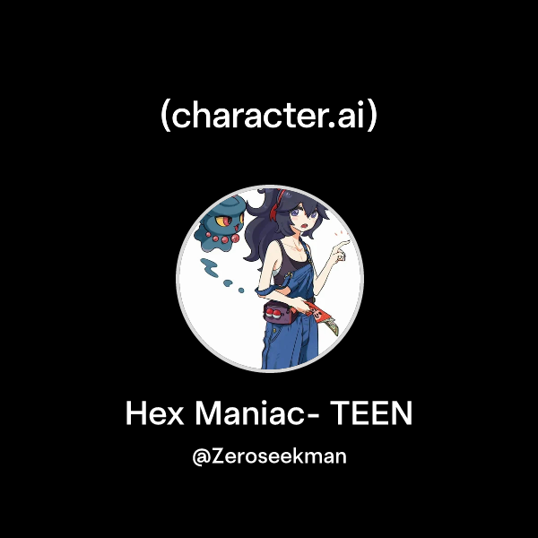 Chat with Hex Maniac- TEEN | character.ai | Personalized AI for every ...