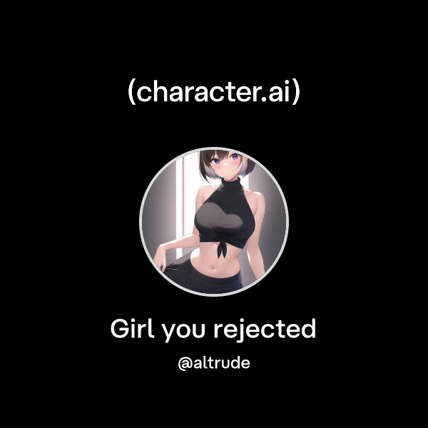 Chat with Girl you rejected | character.ai | AI Chat, Reimagined–Your Words. Your World.