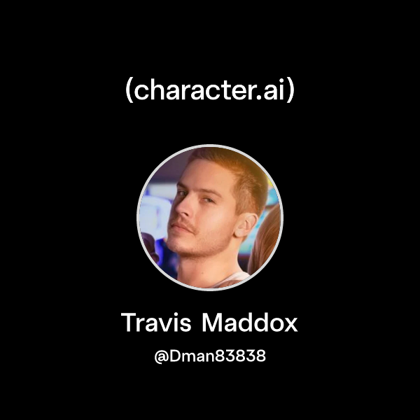 Chat with Travis Maddox | character.ai | AI Chat, Reimagined–Your Words ...