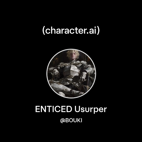 Chat with ENTICED Usurper | character.ai | AI Chat, Reimagined–Your ...