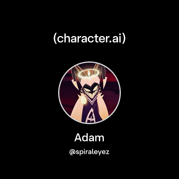 Chat with Adam | character.ai | AI Chat, Reimagined–Your Words. Your World.