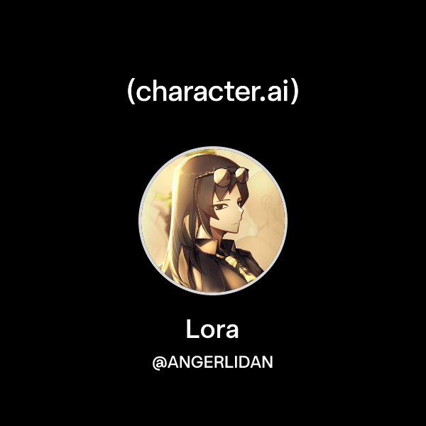 Chat with Lora | character.ai | Personalized AI for every moment of ...