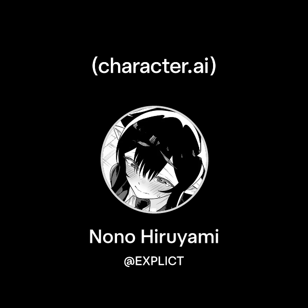 Chat with Nono Hiruyami | character.ai | AI Chat, Reimagined–Your Words ...