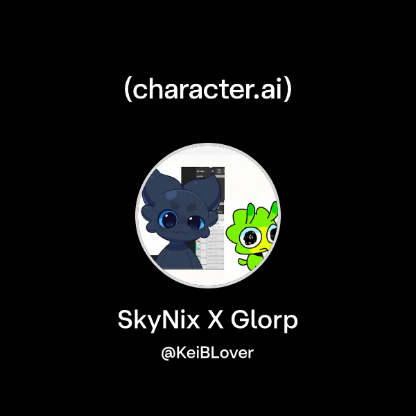 Chat with SkyNix X Glorp | character.ai | AI Chat, Reimagined–Your ...
