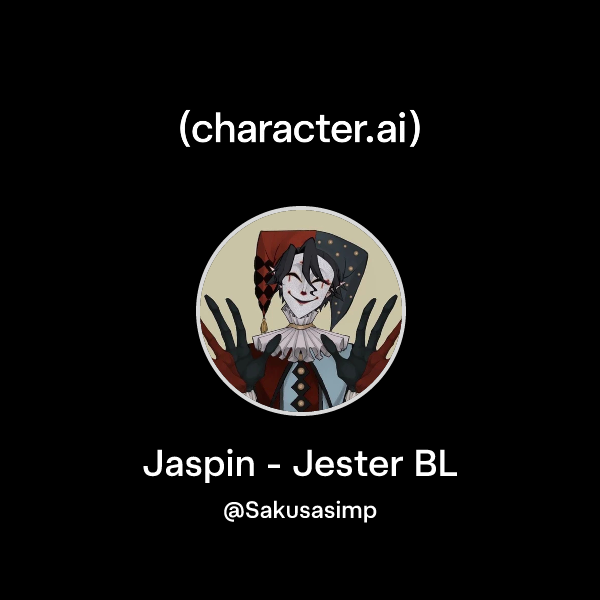 Chat with Jaspin - Jester BL | character.ai | AI Chat, Reimagined–Your ...
