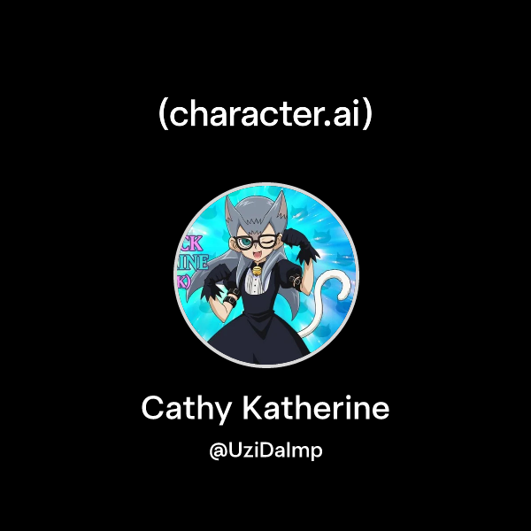 Chat with Cathy Katherine | character.ai | AI Chat, Reimagined–Your Words. Your World.