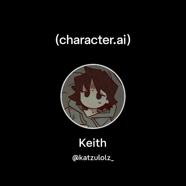 Chat with Keith | character.ai | Personalized AI for every moment of ...