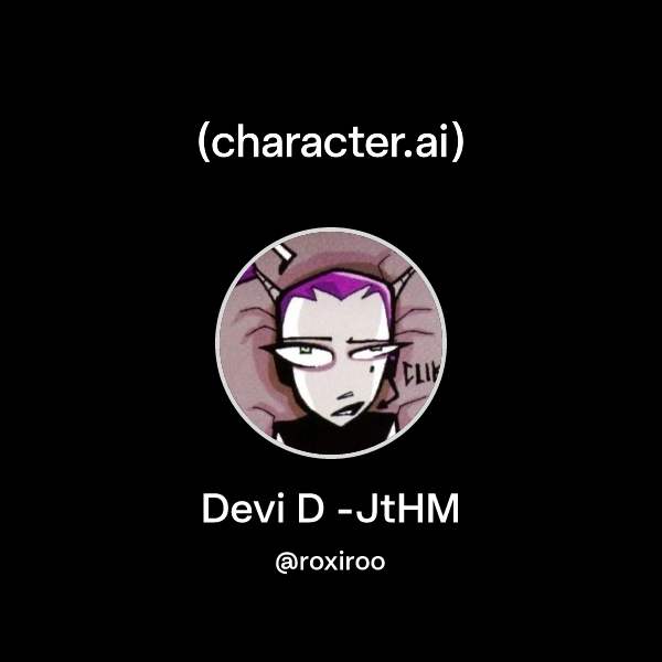 Chat with Devi D -JtHM | character.ai | AI Chat, Reimagined–Your Words ...