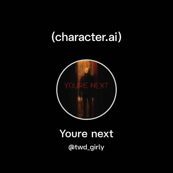 Chat with Youre next | character.ai | AI Chat, Reimagined–Your Words ...