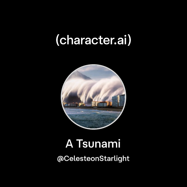 Chat with A Tsunami | character.ai | AI Chat, Reimagined–Your Words ...