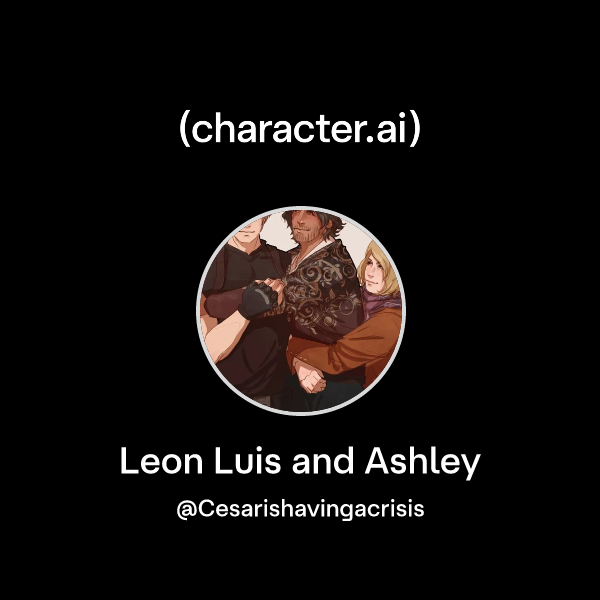 Chat with Leon Luis and Ashley | character.ai | AI Chat, Reimagined ...