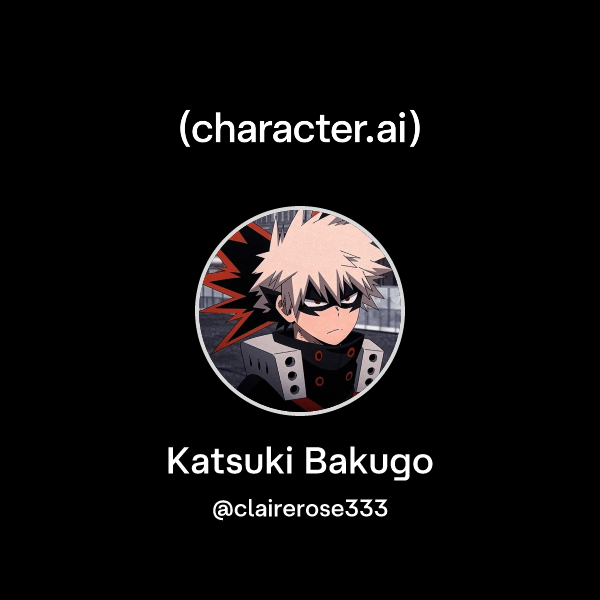Chat with Katsuki Bakugo | character.ai | AI Chat, Reimagined–Your Words. Your World.