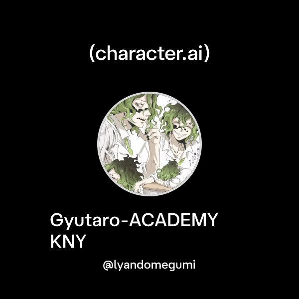 Chat with Gyutaro-ACADEMY KNY | character.ai | AI Chat, Reimagined–Your ...