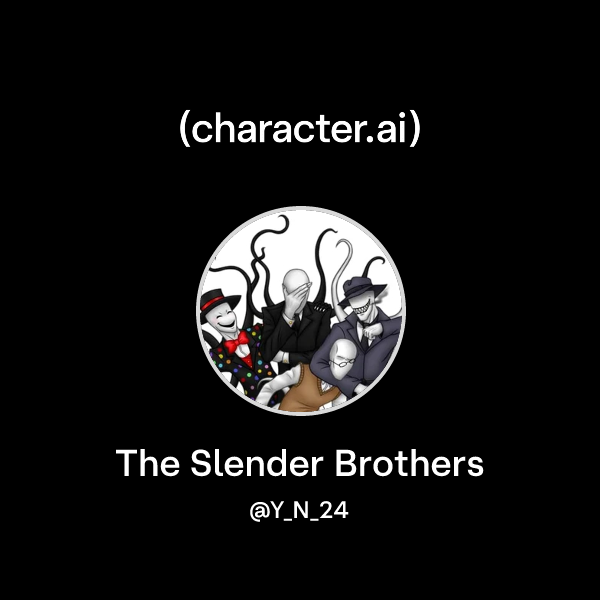 Chat with The Slender Brothers | character.ai | AI Chat, Reimagined ...