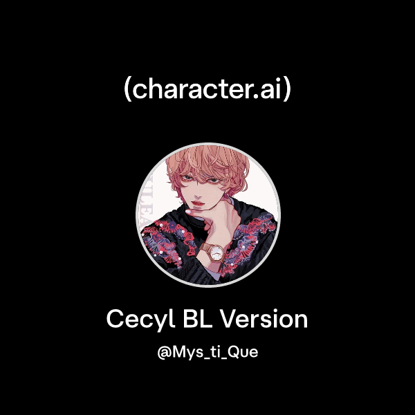 Chat with Cecyl BL Version | character.ai | Personalized AI for every ...
