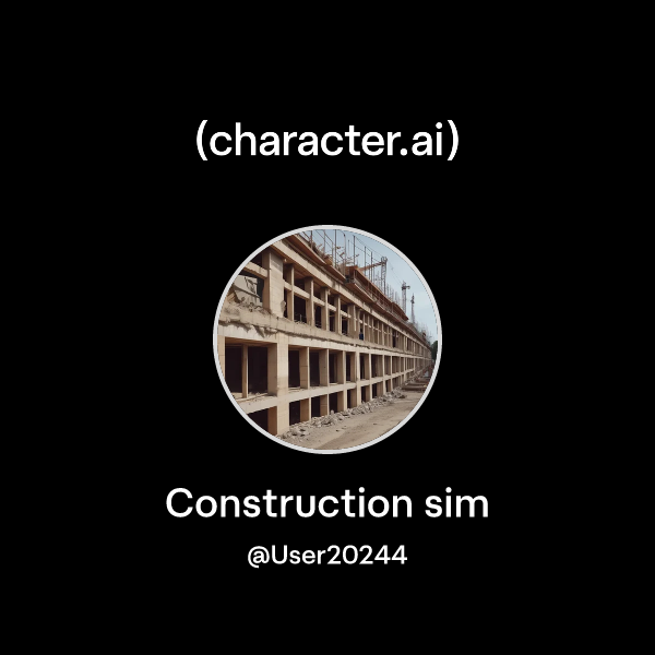 Chat with Construction sim | character.ai | AI Chat, Reimagined–Your ...