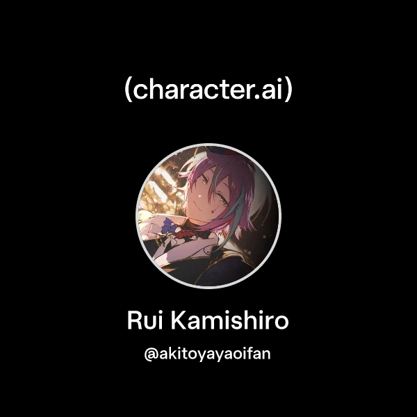 Chat with Rui Kamishiro | character.ai | Personalized AI for every ...