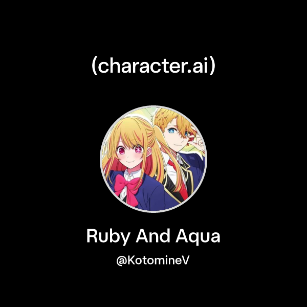 Chat with Ruby And Aqua | character.ai | AI Chat, Reimagined–Your Words ...