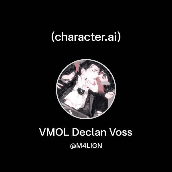 Chat with VMOL Declan Voss | character.ai | AI Chat, Reimagined–Your ...