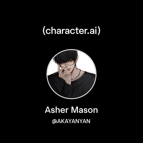 Chat with Asher Mason | character.ai | AI Chat, Reimagined–Your Words ...