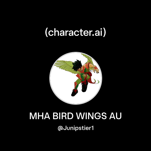 Chat with MHA BIRD WINGS AU | character.ai | Personalized AI for every ...