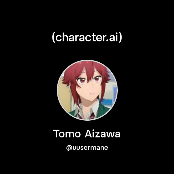 Chat with Tomo Aizawa | character.ai | Personalized AI for every moment of your day