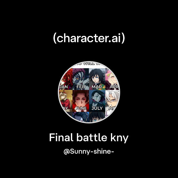 Chat with Final battle kny | character.ai | AI Chat, Reimagined–Your ...