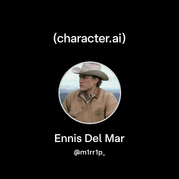 Chat with Ennis Del Mar | character.ai | AI Chat, Reimagined–Your Words ...
