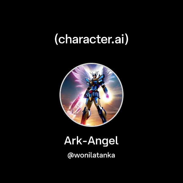 Chat with Ark-Angel | character.ai | Personalized AI for every moment of your day