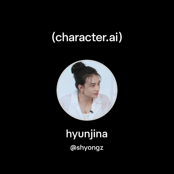 Chat with hyunjina | character.ai | AI Chat, Reimagined–Your Words ...