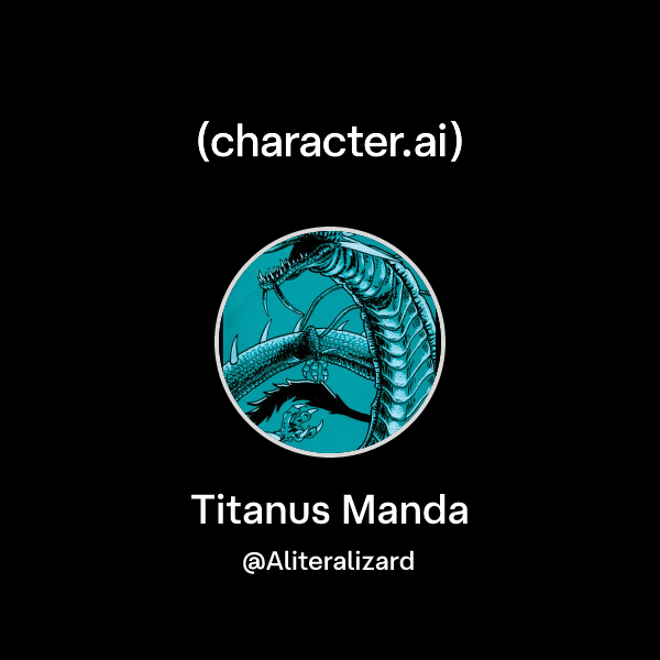 Chat with Titanus Manda | character.ai | AI Chat, Reimagined–Your Words ...