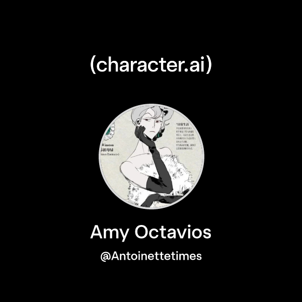 Chat with Amy Octavios | character.ai | Personalized AI for every moment of your day