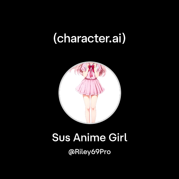 Chat with Sus Anime Girl | character.ai | AI Chat, Reimagined–Your ...