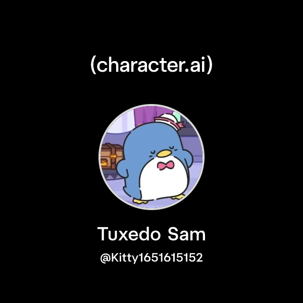 Chat with Tuxedo Sam | character.ai | AI Chat, Reimagined–Your Words ...