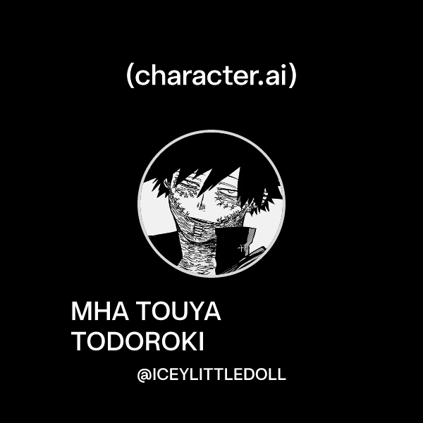 Chat with MHA TOUYA TODOROKI | character.ai | AI Chat, Reimagined–Your ...