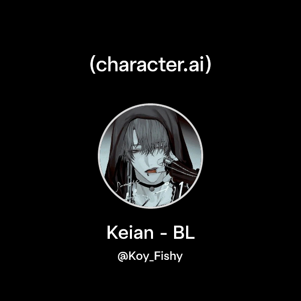 Chat with Keian - BL | character.ai | AI Chat, Reimagined–Your Words ...